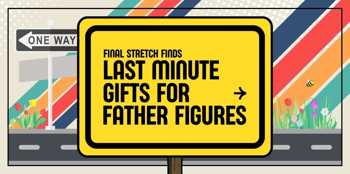 Full Throttle Father's Day: Last-Minute Gifts for All Kinds of Dads ...